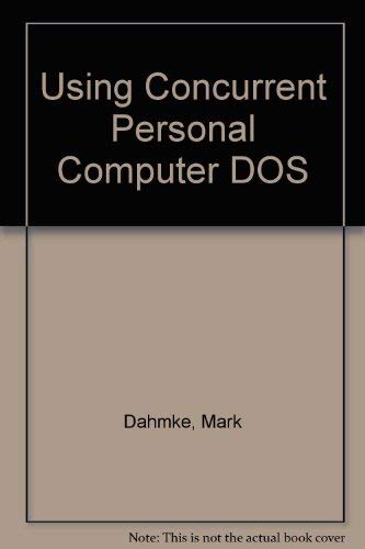 Using Concurrent PC DOS: Dahmke, Mark: 9780070150737: Amazon.com: Books