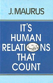It’s Human Relations that Count : J. Maurus: Amazon.in: Books