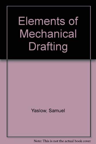 Elements of Mechanical Drafting: Yaslow, Samuel: 9780827318373: Amazon ...