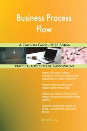 Business Process Flow A Complete Guide - 2023 Edition: The Art of ...