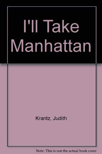 I'll Take Manhattan: Judith Krantz: 9781850571247: Amazon.com: Books