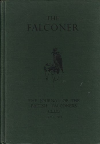 THE FALCONER. The Journal of the British Falconers' Club: 1937-1971: T ...