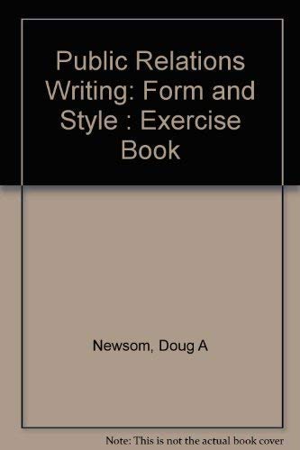 Public Relations Writing: Form and Style : Exercise Book: Doug Newsom ...