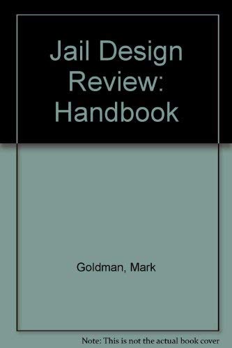 Jail Design Review: Handbook: Goldman, Mark: 9780756744786: Amazon.com ...