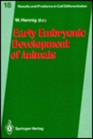 Early Embryonic Development of Animals (Results & Problems in Cell ...