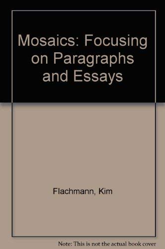 Mosaics: Focusing on Paragraphs and Essays, Canadian Edition: Flachmann ...