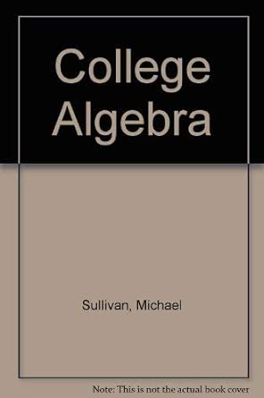 College Algebra: Sullivan, Michael: 9780536631602: Amazon.com: Books