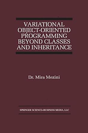 Variational Object-Oriented Programming Beyond Classes and Inheritance (The Springer ...