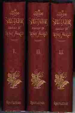 The Spectator: A New Edition, Reproducing the Original Text Both as ...