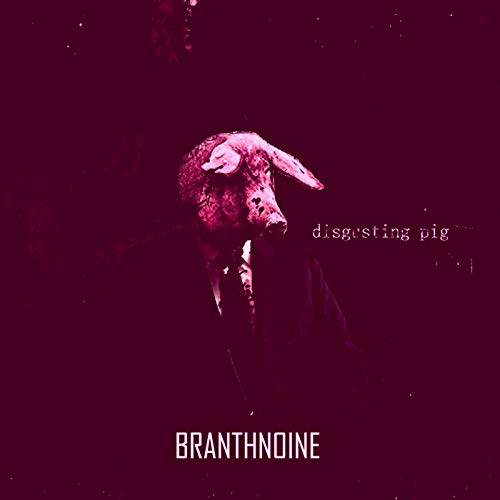 Amazon.co.jp: Disgusting Pig : Branthnoine: Digital Music
