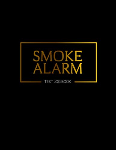 Smoke Alarm Test Log Book: Fire Inspection And Testing Diary - For ...