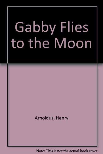 Gabby Flies to the Moon : Arnoldus, Henry: Amazon.in: Books