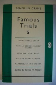 Famous Trials: Thomas Neill Cream, Neville Heath, John Watson Laurie ...