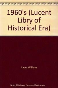 1960's (Lucent Library of Historical Eras): Lace, William ...