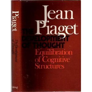 The Development of Thought: Equilibration of Cognitive Structures: Jean ...