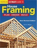 Ultimate Guide to House Framing: Plan, Design, Build: Wagner, John D ...