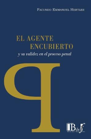 Amazon.com: El agente encubierto y su validez en el proceso penal ...