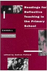 Reading for Reflective Teaching in the Primary School: ANDREW POLLARD ...