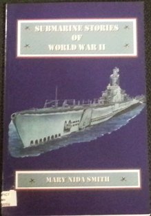 Submarine Stories of World War II: Mary Nida Smith: 9780980006414 ...