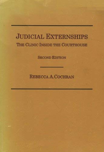 Judicial Externships: The Clinic Inside the Courthouse: Cochran ...