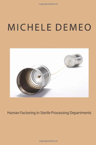 Human Factoring in Sterile Processing Departments: DeMeo, Michele ...