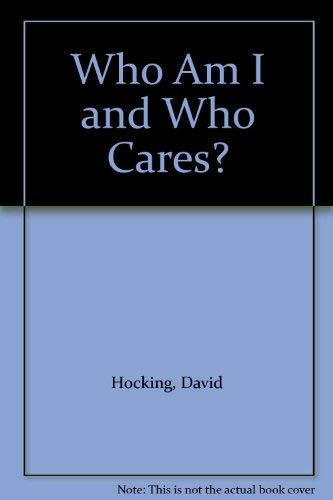 Who Am I and Who Cares?: David L. Hocking: 9780880702652: Amazon.com: Books