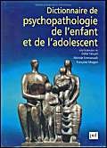 Amazon.fr - Dictionnaire de psychopathologie de l'enfant et de l'adolescent - Houzel, Didier ...