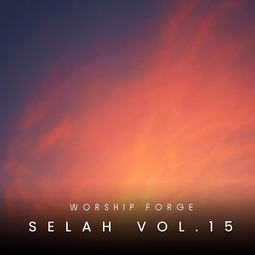 Play Selah, Vol. 15 by Worship Forge on Amazon Music