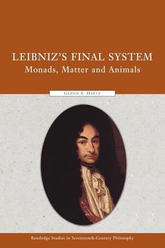 Leibniz's Final System (Routledge Studies in Seventeenth-Century Philosophy) | Amazon price ...