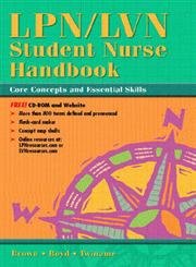 LPN/LVN Student Nurse Handbook: Core Concepts and Essential Skills ...