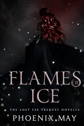Flames Of Ice (The Lost Fae): May, Phoenix: 9798868420498: Amazon.com ...