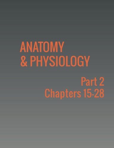 Anatomy & Physiology: Part 2 : OpenStax, Betts, J. Gordon, Desaix ...