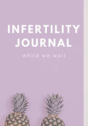 Amazon.com: Infertility Journal: Document your infertility, TTC, IVF or ...