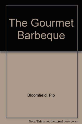 The Gourmet Barbeque: Mehra, Annie, Bloomfield, Pip: 9781559581691 ...
