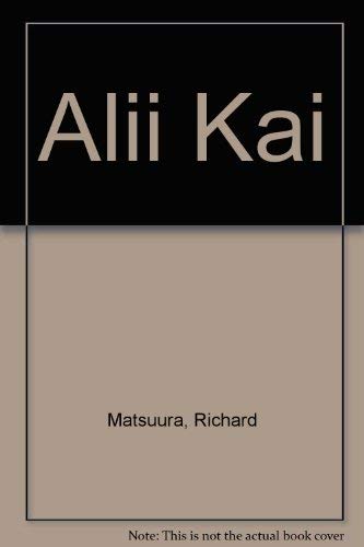 Alii Kai: Matsuura, Richard, Matsuura, Ruth, Itamura, Ruth, Chao, Linus ...
