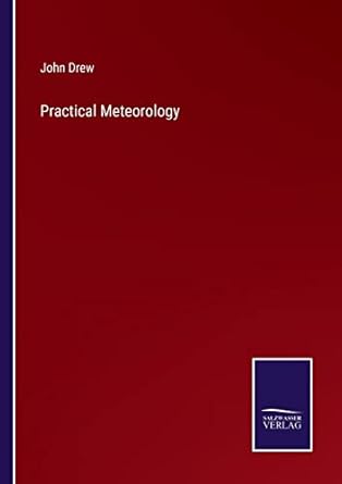 Practical Meteorology: Drew, John: 9783375107260: Amazon.com: Books
