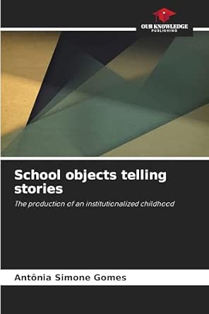 School objects telling stories : Gomes, Antônia Simone: Amazon.in: Books