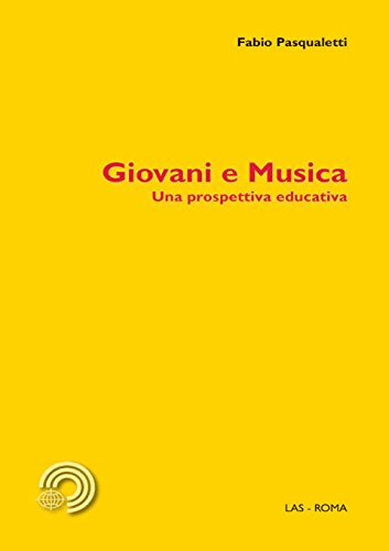 Amazon.com: Giovani e musica. Una prospettiva educativa: 9788821308222: Pasqualetti, Fabio: Books