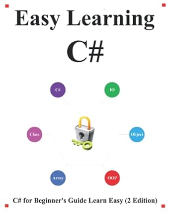 Easy Learning C# (2 Edition): C# for Beginner's Guide Learn Easy and ...