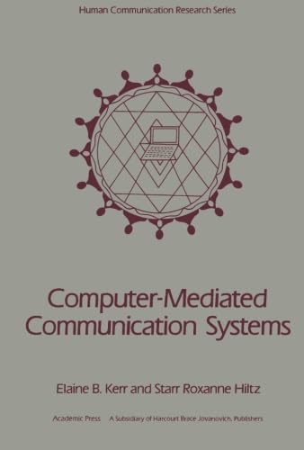 Computer-Mediated Communication Systems: Status and Evaluation: Kerr, Elaine B.: 9781483241630 ...