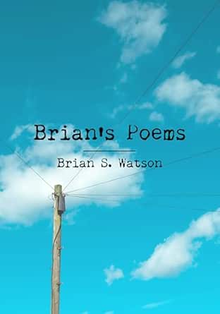 Brian’s Poems - Kindle edition by Watson, Brian. Literature & Fiction ...