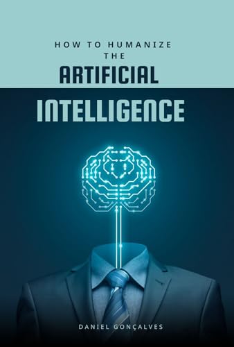 How to Humanize the Artificial Intelligence - Want It All