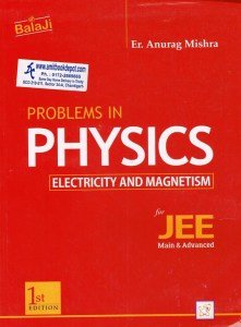 Problems In Physics Electricity And Magnetism for JEE Main & Advanced: Anurag Mishra ...