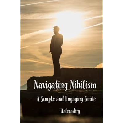 Navigating Nihilism: A Simple and Engaging Guide - PhilosophyStudent.org
