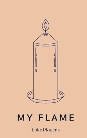 My Flame: Plagens, Luke: 9789395950930: Amazon.com: Books