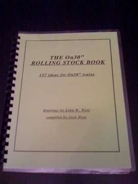 The On30" Rolling Stock Book (137 Ideas for On30" Trains): Jack Hess ...