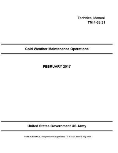 Technical Manual TM 4-33.31 (TM 4-33.31 ) Cold Weather Maintenance ...