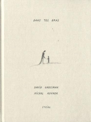 Dans tes bras: 1 : Grossman, David, Rovner, Michal, Sendrowicz ...