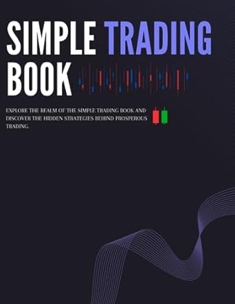simple trading book: A Beginner's Guide to Success | Unlocking ...