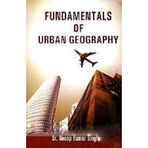 Fundamentals of Urban Geography : Dr. Anoop Kumar Singh, Dr. Anoop ...